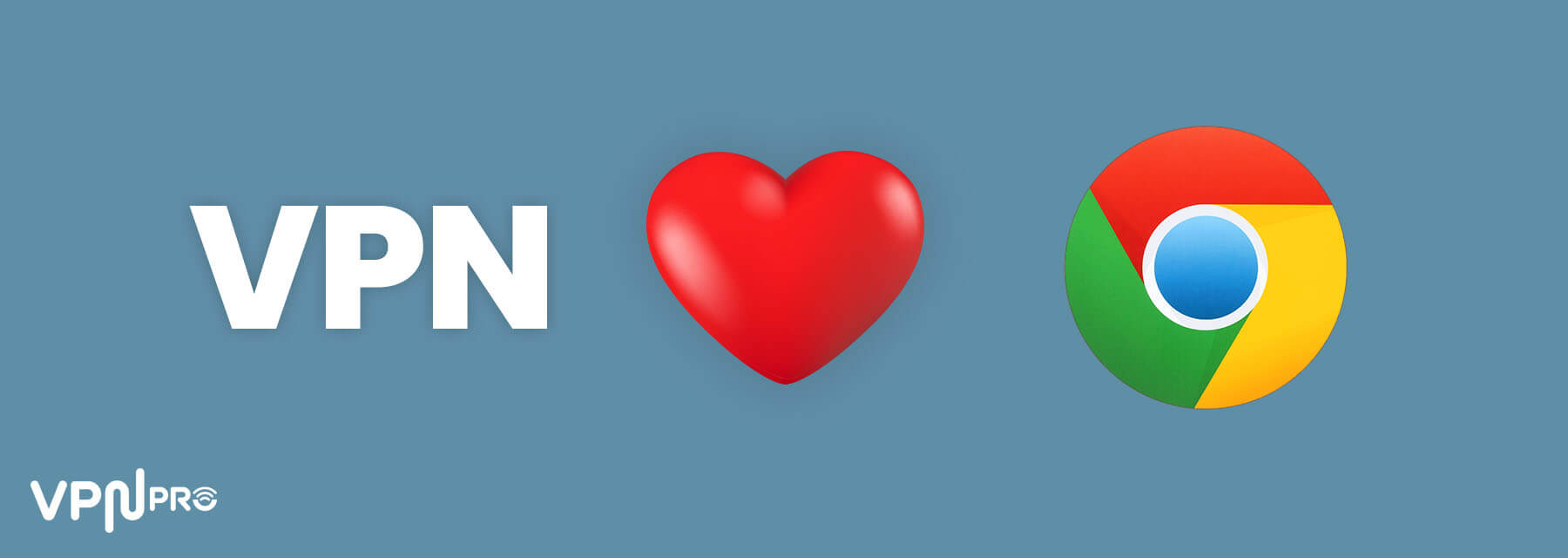 Best VPN for Chrome | VPNPro.net